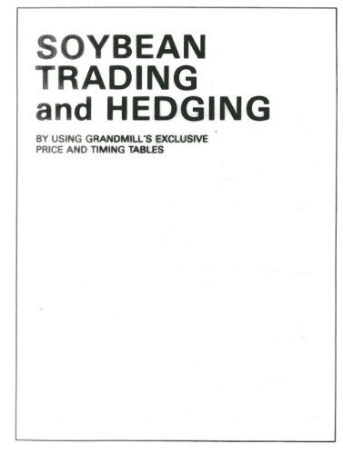 SOYBEAN TRADING AND HEDGING: By William Grandmill **Mint Condition ...