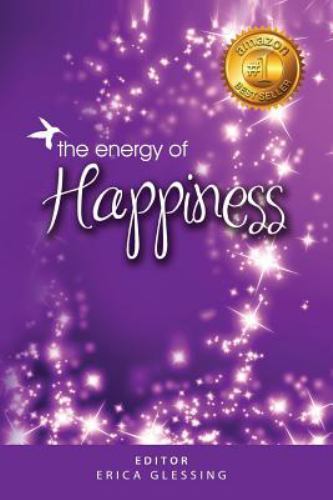 Energy of Happiness by Erica Glessing, Lisa Cooney, Sylvie Olivier and ...