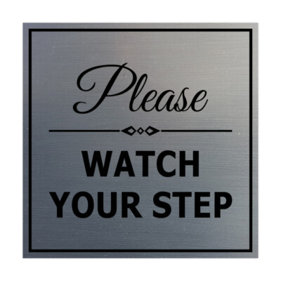 Square Classy Please Watch Your Step Sign (Brushed Silver) Medium 6x6 ...