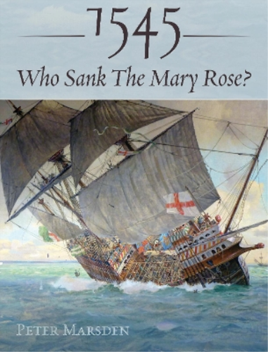 Peter Marsden 1545: Who Sank the Mary Rose? (Hardback) (US IMPORT) | eBay