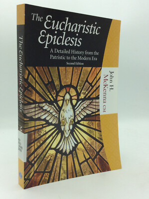 THE EUCHARISTIC EPICLESIS - John H. McKenna - 2009 - Catholic liturgy ...