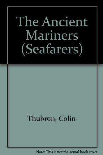 THE ANCIENT MARINERS (SEAFARERS) By Colin Thubron - Hardcover **BRAND ...