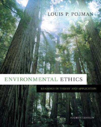 Environmental Ethics : Readings in Theory and Application by Louis P ...
