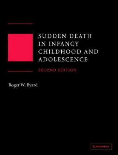 Sudden Death in Infancy, Childhood and Adolescence by Roger W. Byard ...