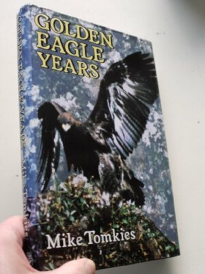 Golden Eagle Years-Mike Tomkies 9780224036825 | eBay UK