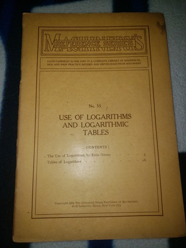 1910 Machinery's Reference #53 Use Of Logarithms & Logarithmic Tables ...