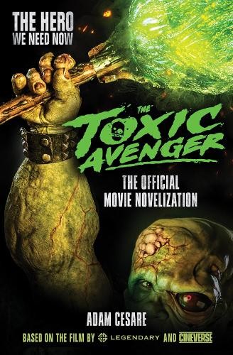Adam Cesare The Toxic Avenger - The Official (Taschenbuch) (PRESALE 02. ...