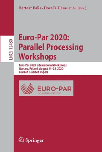 Euro-Par 2020: Parallel Processing Workshops: Euro-Par 2020 ...