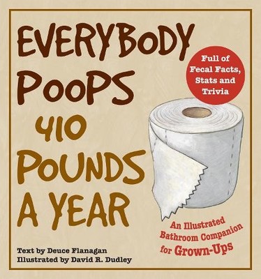 Deuce Flanagan Everybody Poops 410 Pounds a Year (Tascabile) | eBay