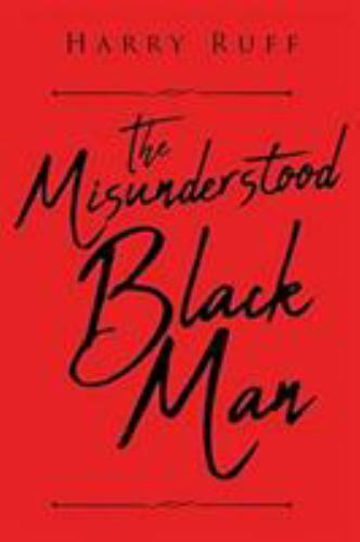 The Misunderstood Black Man by Ruff, Harry 9781098000233 | eBay