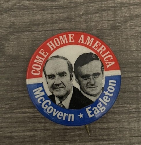 Vintage 7/8” Political Pin Reproduction Come Home America McGovern ...