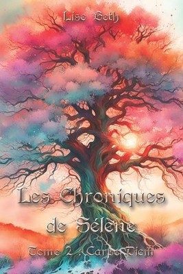 Les Chroniques de Slne: Tome 2: Carpe Diem by Lise Beth (French ...