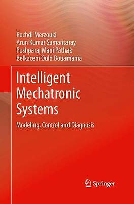 Intelligent Mechatronic Systems: Modeling, Control and Diagnosis by ...