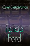 Quiet Desperation by Felicia Ford (2009, Trade Paperback) for sale online | eBay