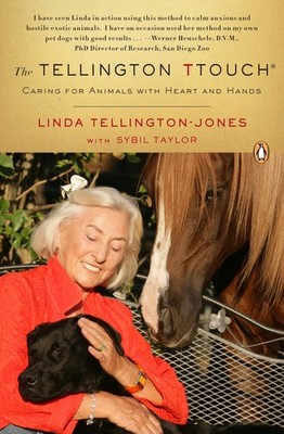 The Tellington TTouch: Caring for Animals with Heart and Hands ...