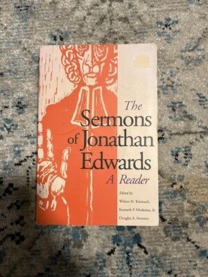 The Sermons of Jonathan Edwards : A Reader by Jonathan Edwards (1999 ...