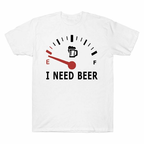 Funny Fuel Gauge I Need Beer Short Sleeve Men's T Shirt Beer Drinking ...