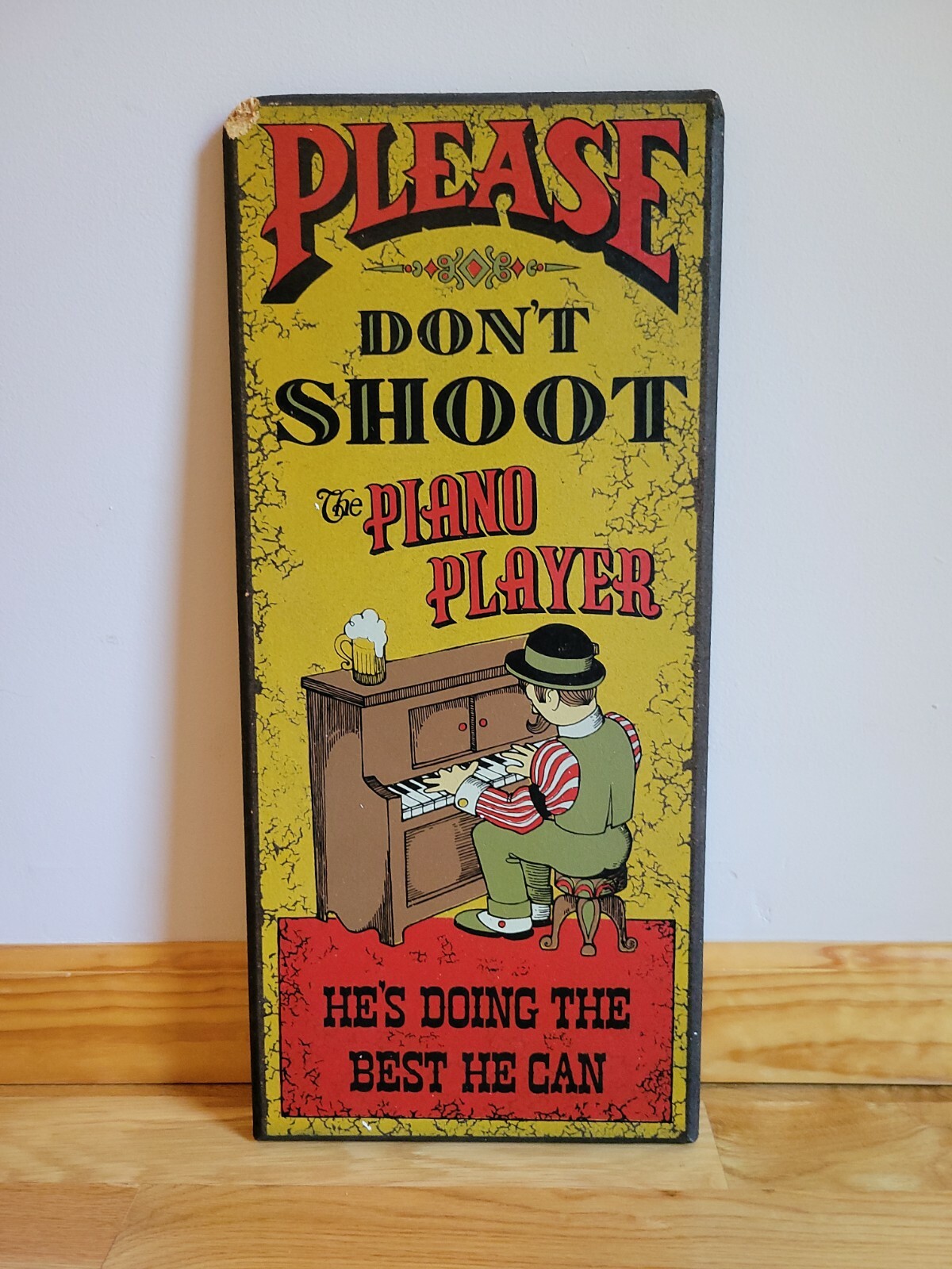 Vintage Wooden Bar Sign please don't shoot the piano player he's doing ...
