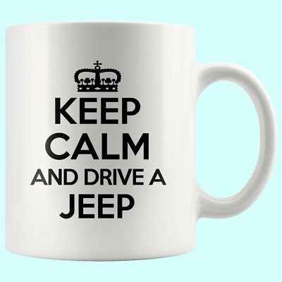 Keep Calm Drive JEEP Car Love Funny Mug Cool Cup Awesome Birthday Gift ...