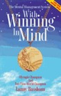 With Winning in Mind: The Mental Management System: An Olympic Champion ...