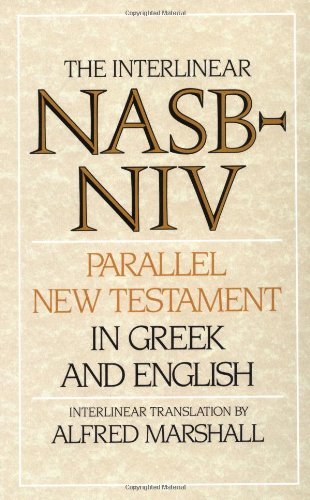 Interlinear NASB-NIV Parallel New Testament in Greek and English, The ...