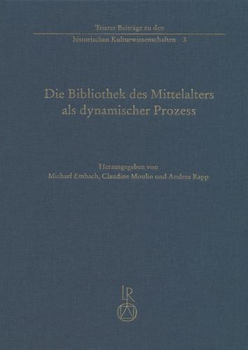 Trierer Beitrage Zu Den Historischen Kulturwissenschaften Ser.: Die ...