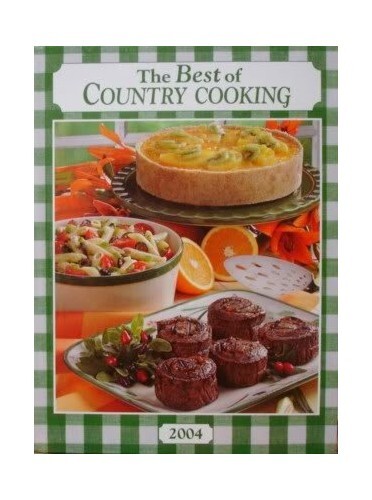 The Best of Country Cooking 2004 (Taste of Home Books) 9780898214062| eBay
