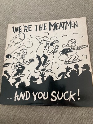 The Meatmen – We're The Meatmen And You Suck! LP 1983 Touch And Go ...