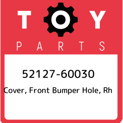 52127-60030 Toyota Cover, front bumper hole, rh 5212760030, New Genuine ...