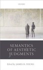 Semantics of Aesthetic Judgements by James O. Young: New 9780198714590 ...