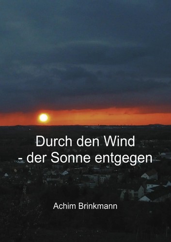 Durch den Wind - der Sonne entgegen Achim Brinkmann Taschenbuch 192 S ...