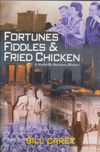FORTUNES FIDDLES & FRIED CHICKEN By Bill Carey - Hardcover *Excellent ...