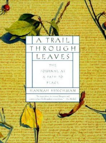 Trail Through Leaves : The Journal as a Path to Place by Hannah ...