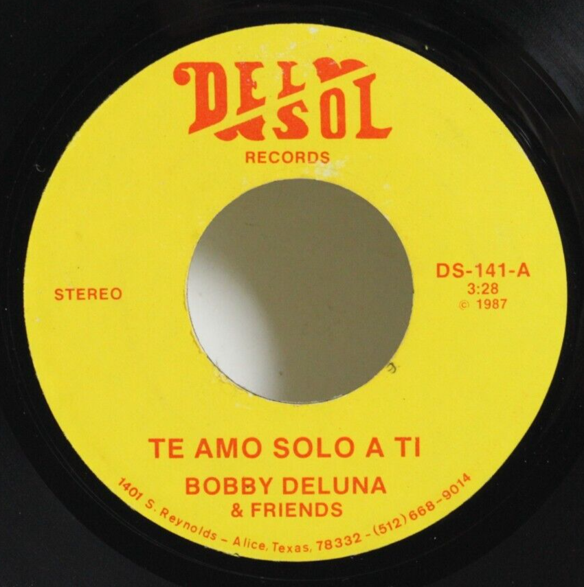 Bobby Deluna - 45 7" Te Amo Solo a Ti - Chicano Tejano Latin Tex Mex ...