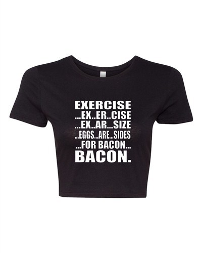 Crop Top Ladies Exercise Eggs Are Sides For Bacon Workout Gym Funny T ...