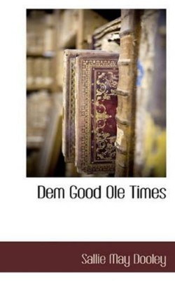 Sallie May Dooley Dem Good OLE Times (Poche) | eBay