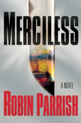 Merciless (Dominion Trilogy) by Robin Parrish (2009) UNREAD ...