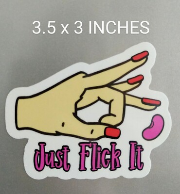 3.5" Just Flick It Decal Sticker Flick the Bean Hand Women Self Care ...