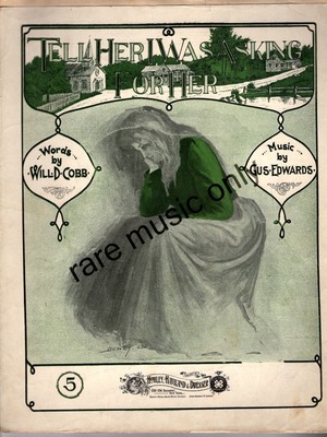 1902 Tell Her I was Asking for Her by Will Cobb and Gus Edwards - Very ...