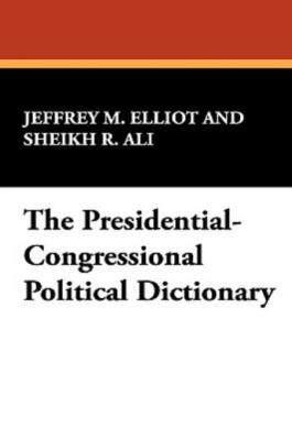 The Presidential-Congressional Political Dictionary 9781434491404| eBay