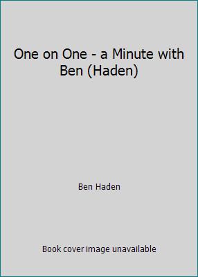 One on One - a Minute with Ben (Haden) by Ben Haden | eBay