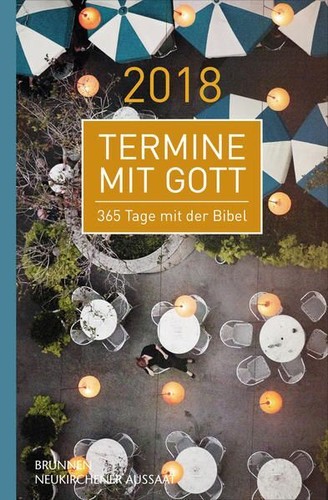 Termine mit Gott 2018: 365 Tage mit der Bibel Büchle, Matthias, Michael ...