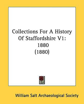 Collections for a History of Staffordshire V1 : 1880 (1880) by William ...