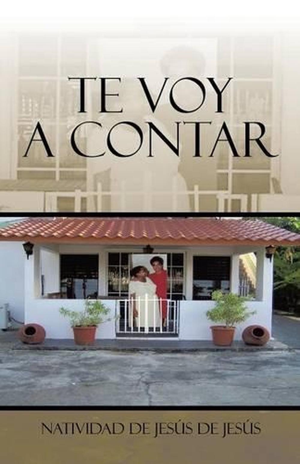 Te voy a contar by Natividad de Jes?s de Jes?s (Spanish) Paperback Book ...