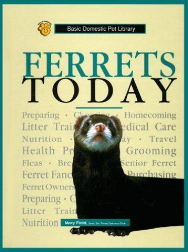 Ferrets Today : A Complete and Up-to-Date Guide by American Society for ...