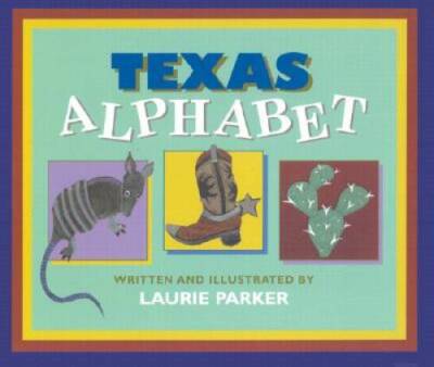 Texas Alphabet - Hardcover By Laurie Parker - GOOD 9781893062177| eBay
