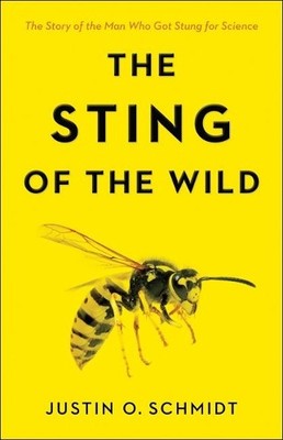 Justin O. Schmidt The Sting of the Wild (Poche) | eBay