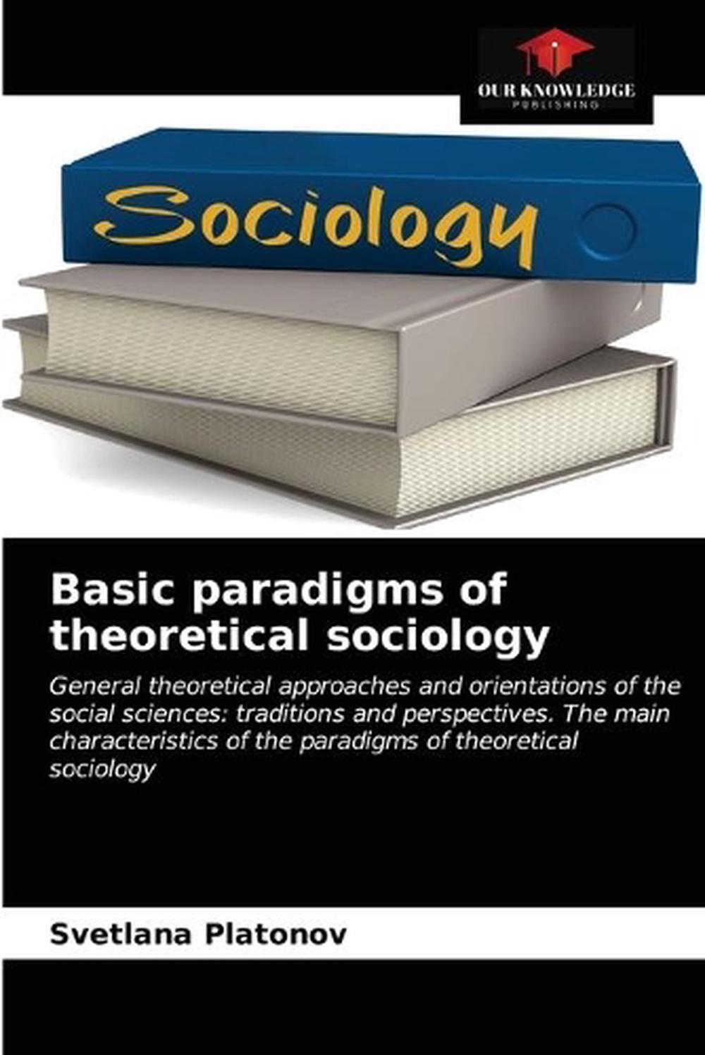 Basic paradigms of theoretical sociology by Svetlana Platonov (English ...