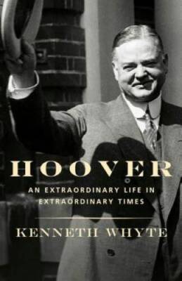 Hoover: An Extraordinary Life in Extraordinary Times - Paperback - GOOD ...