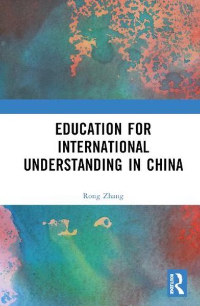 Education for International Understanding in China by Rong Zhang (2022 ...